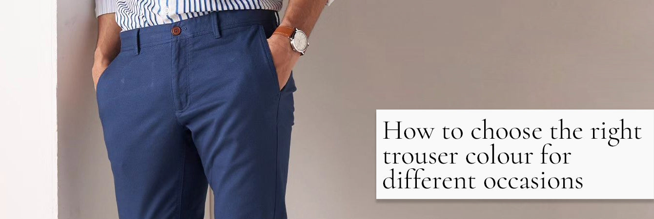 Men's Right Trouser Color for Different Occasions | Indian Terrain